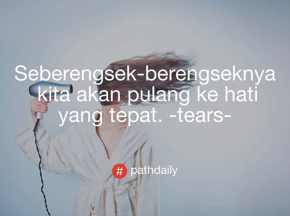 Kumpulan #PathDaily Ini Bikin Senyum Sendiri. Dari Yang Ingat Mantan ...