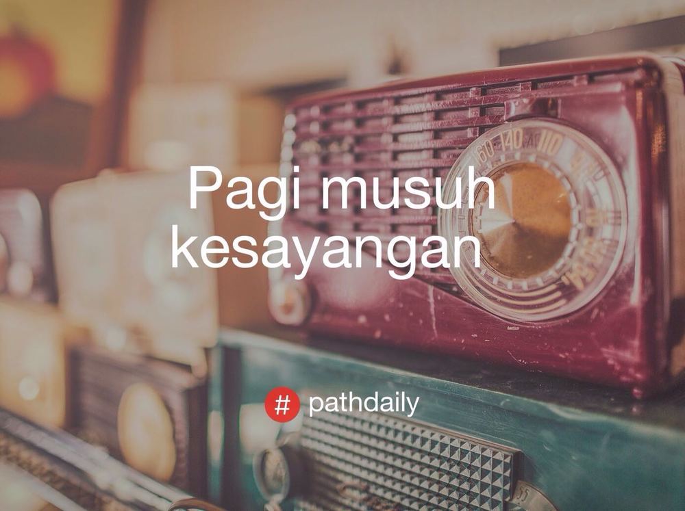 Kumpulan #PathDaily Ini Bikin Senyum Sendiri. Dari Yang Ingat Mantan ...