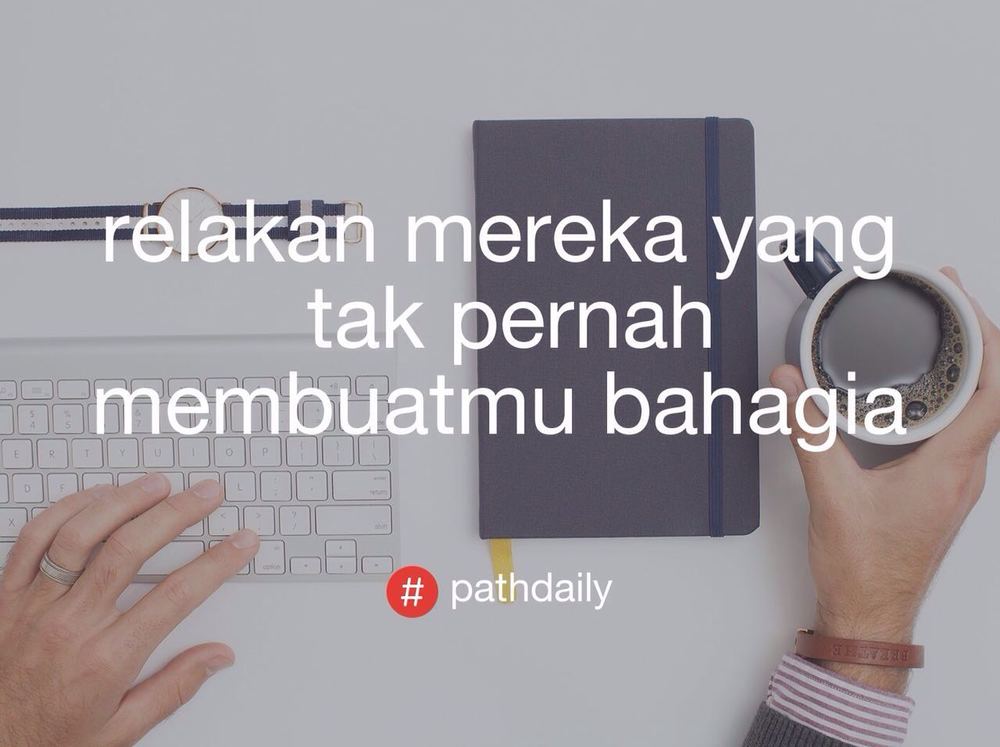 Kumpulan #PathDaily Ini Bikin Senyum Sendiri. Dari Yang Ingat Mantan ...