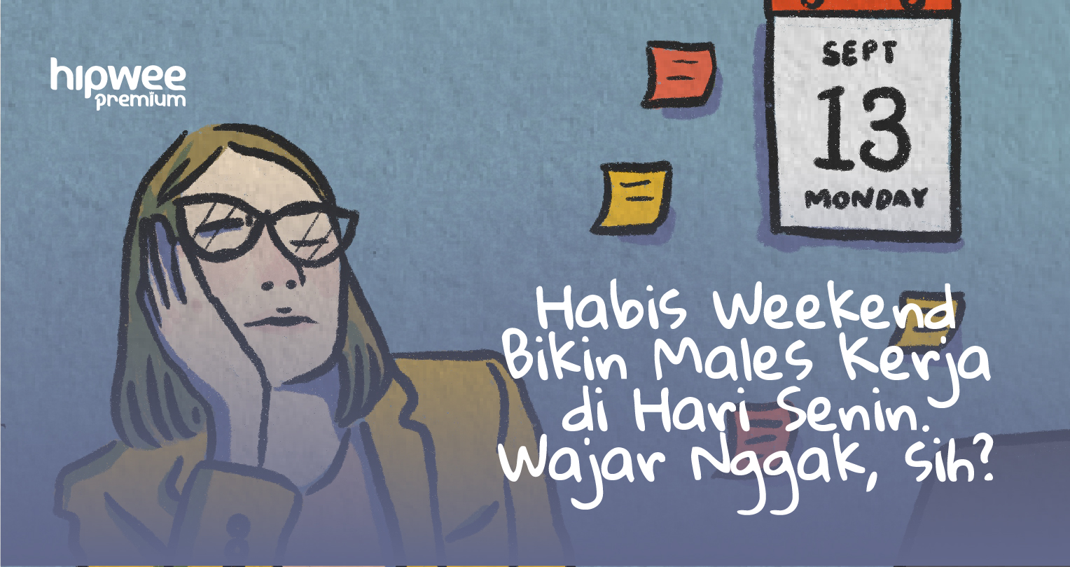 Monday Blues: Libur Akhir Pekan Bikin Susah Kerja di Hari Senin. Nyata ...
