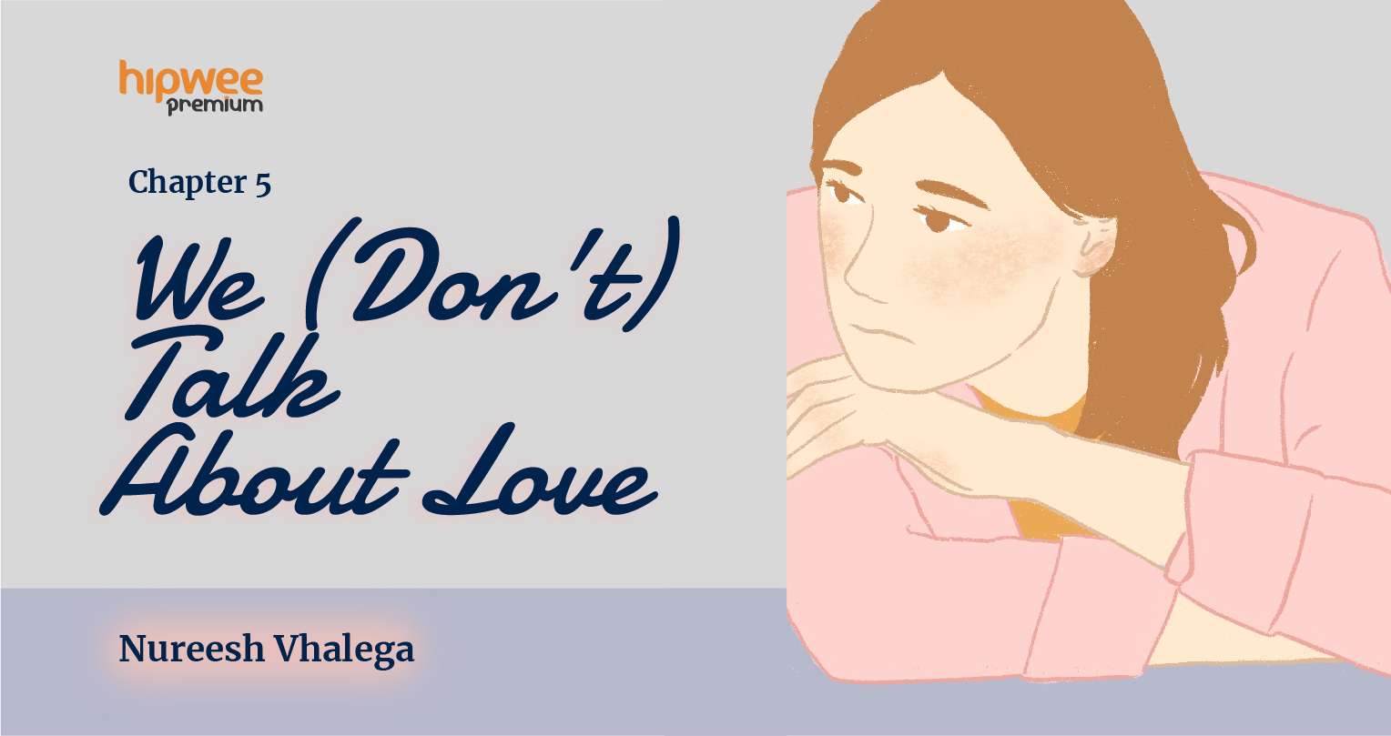 We (Don't) Talk About Love - Chapter 5