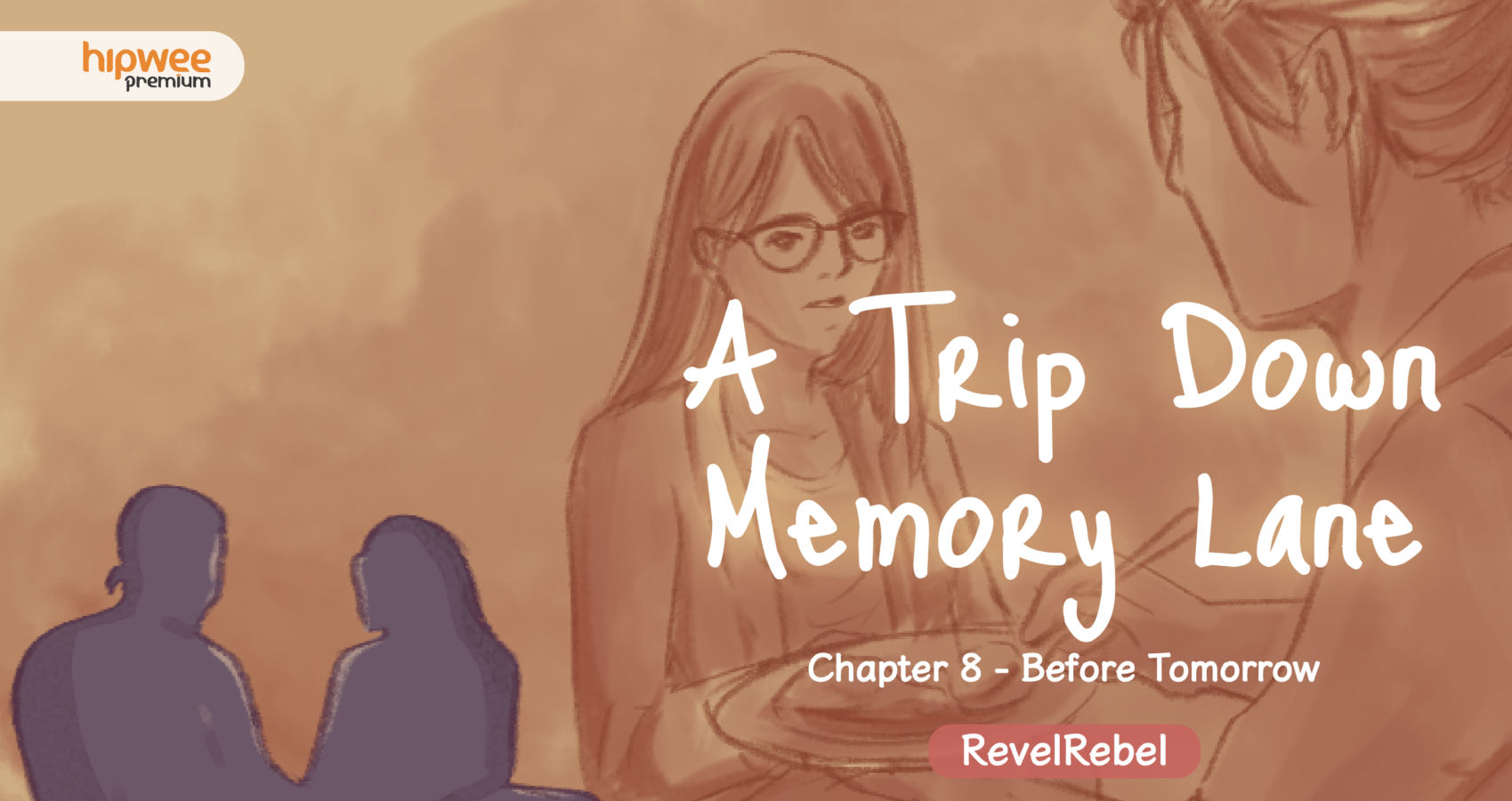 A Trip Down Memory Lane - Chapter 8: Before Tomorrow