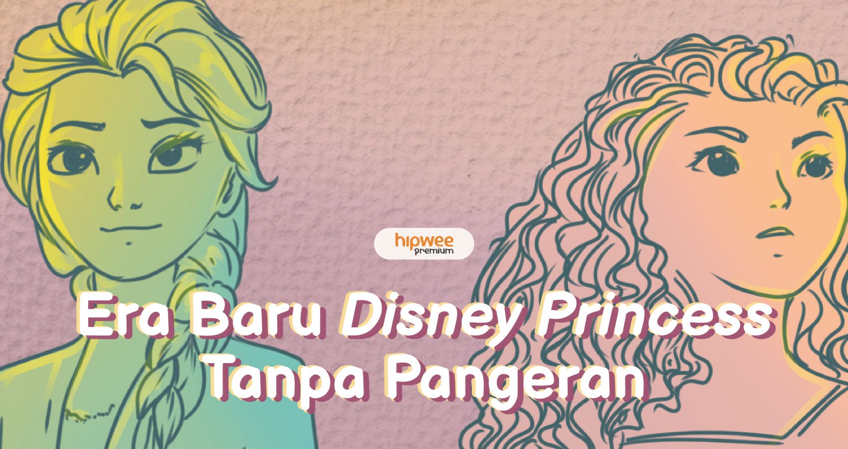 Disney Princess dari Masa ke Masa, Nggak Zaman Bergantung sama Pangeran~