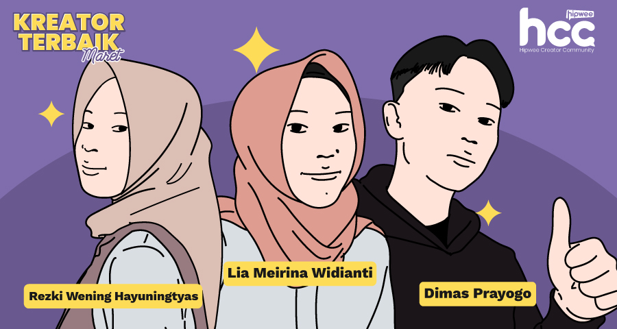 Selamat! Ini Dia 3 Konten Kreator Terbaik Hipwee Bulan Maret 2022